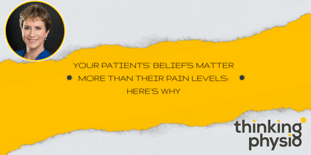 Your Patients' Beliefs Matter More Than Their Pain Levels—Here's Why ...